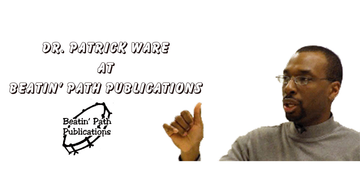 Dr. Patrick Ware at Beatin Path Publications
